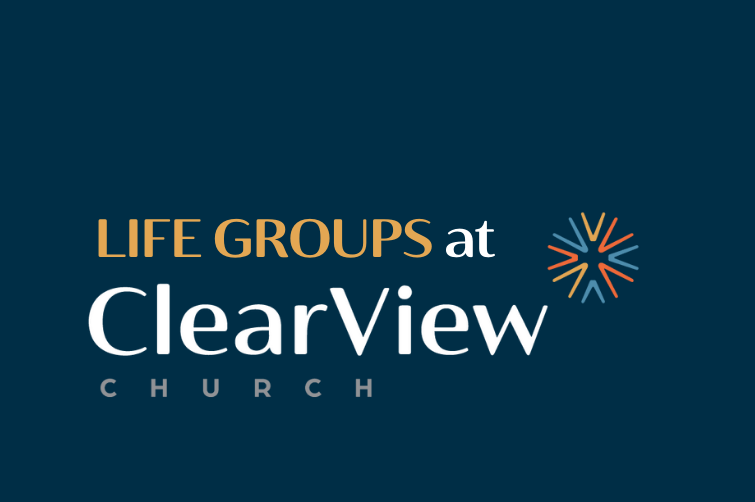 LifeGroups - ClearView Church Oakville